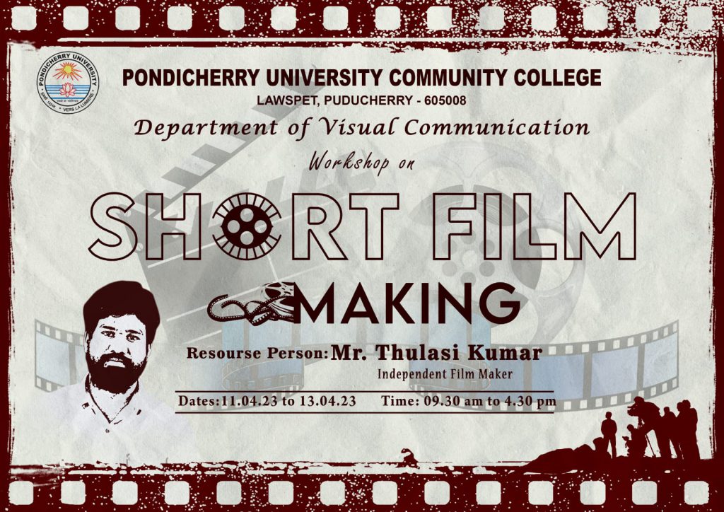 Workshop on Short Film Making – PUCC, Lawspet – Pondicherry University