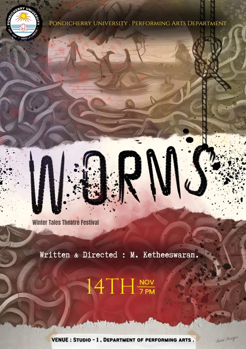 Play Performance “WORMS” – Department of Performing Arts – Pondicherry ...